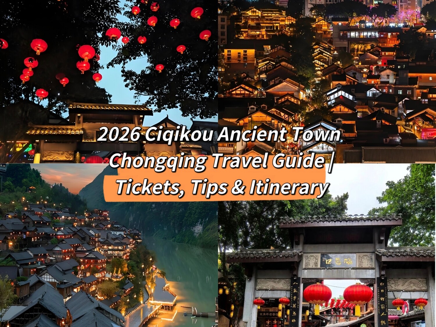 2026 Ciqikou Ancient Town Chongqing Guide: Wander Through Old-Chongqing ...